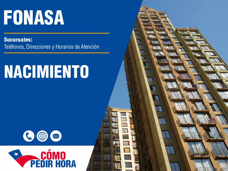 FONASA en Nacimiento - Biobío (Sucursales, Teléfonos y Horarios) 2025