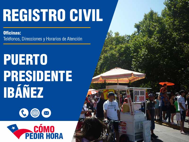 REGISTRO CIVIL en Puerto Presidente Ibáñez - Aysén (Oficinas y Teléfonos) 2025